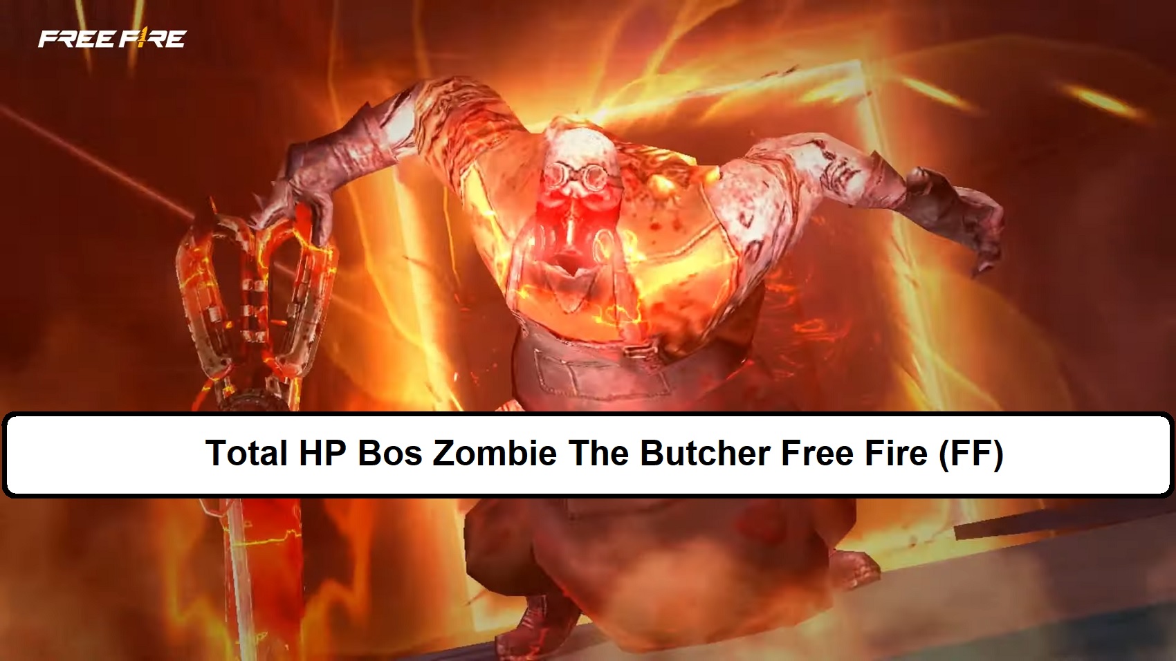Total HP Bos Zombie The Butcher Free Fire (FF) – Esportsku
