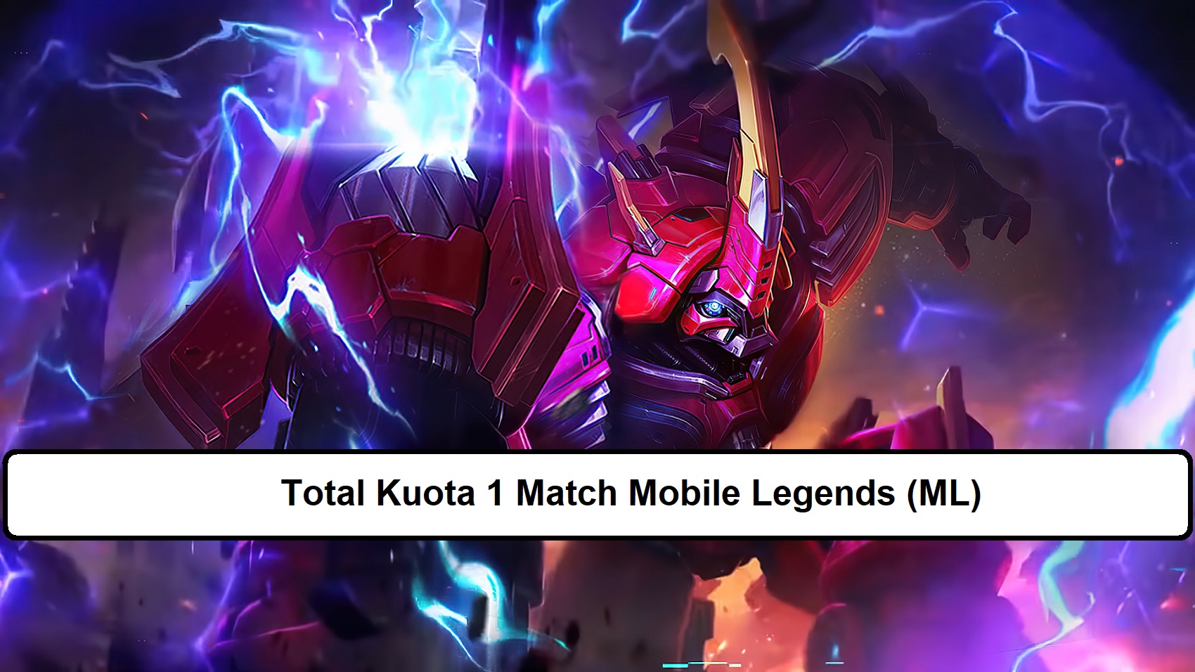 Total Kuota 1 Match Mobile Legends (ML) – Esportsku