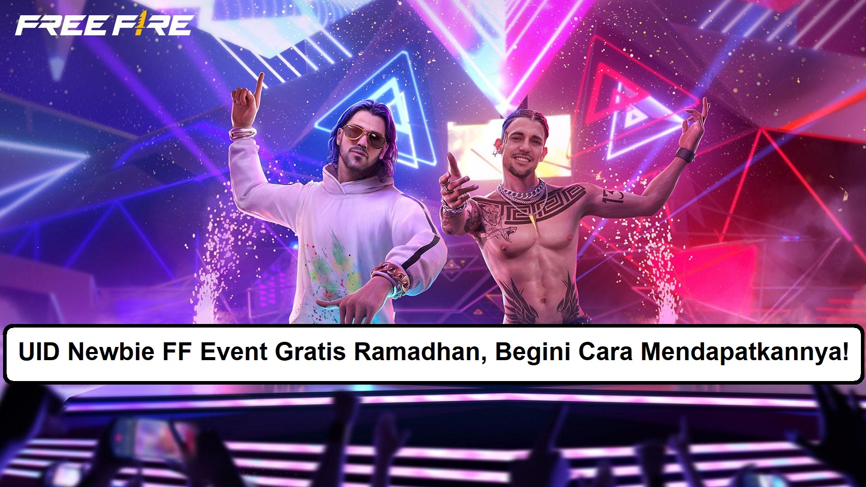 UID Newbie FF Event Gratis Ramadhan, Begini Cara Mendapatkannya ...