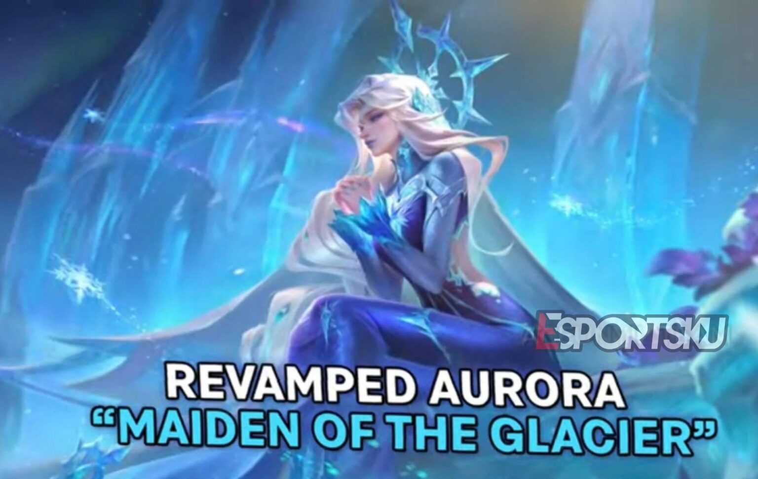 Revamp Aurora Maideen of The Glacier Mobile Legends (ML) – Esportsku