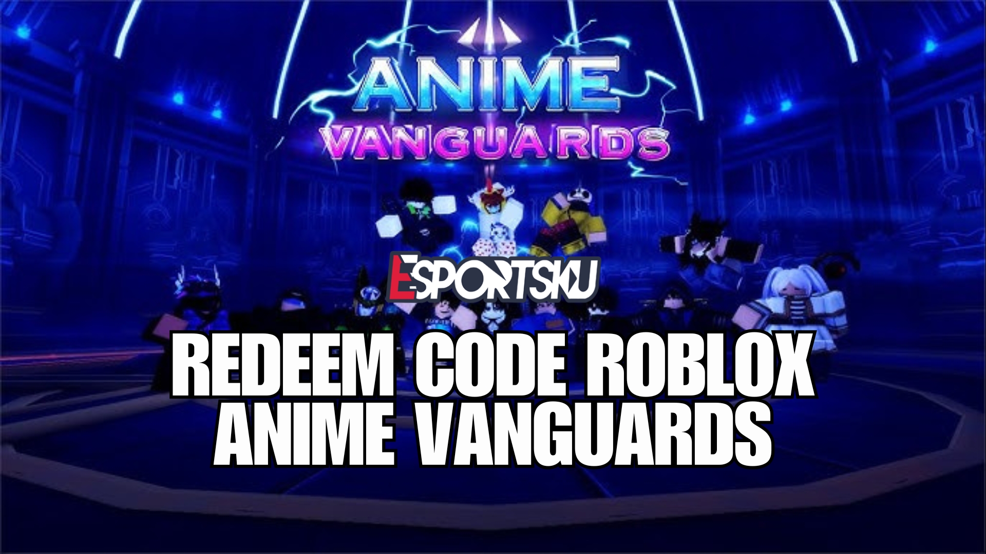 Kode Redeem Anime Vanguards Roblox Terbaru 2024, Klaim Hadiah Gratis ...