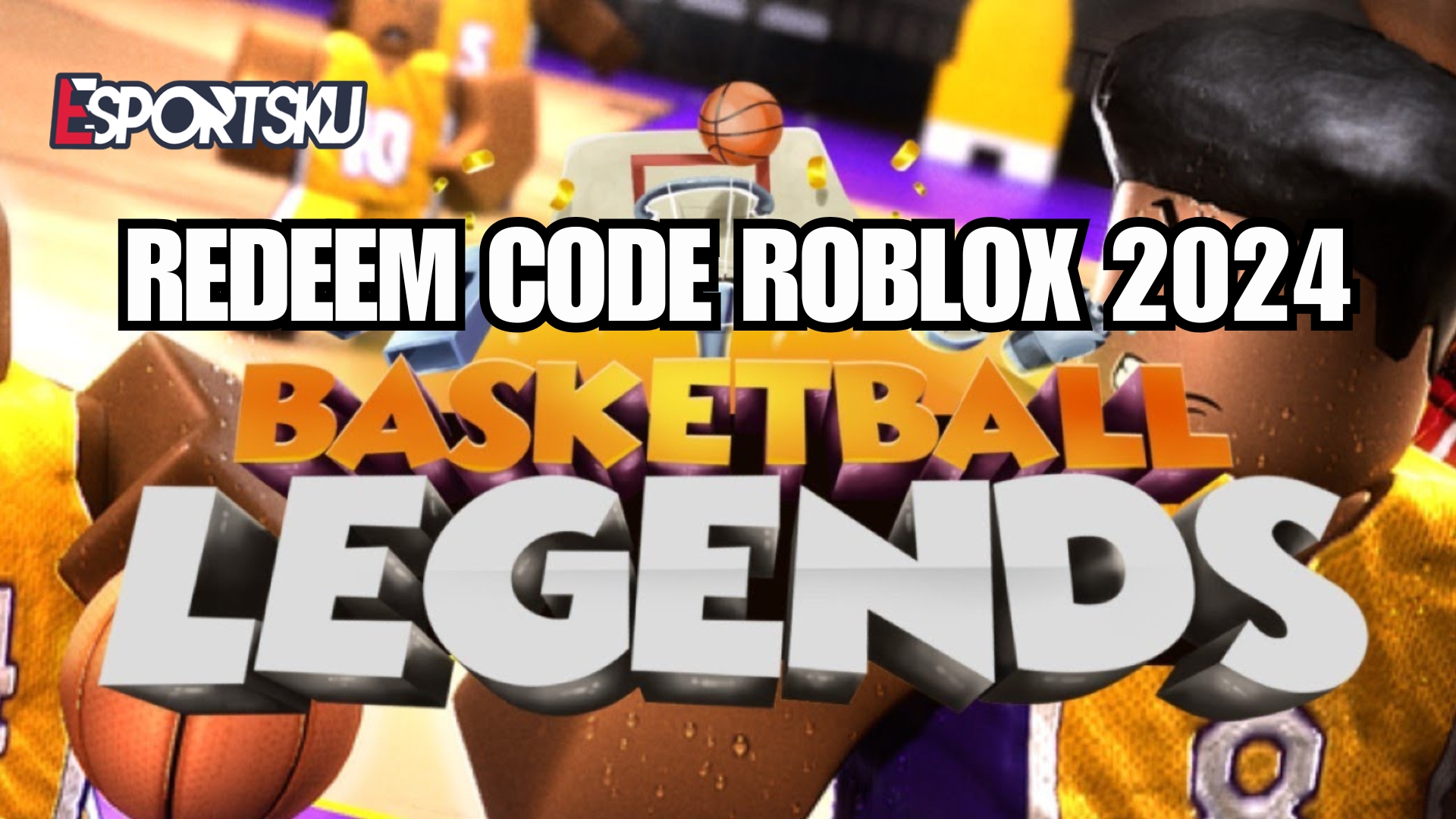 Basketball Legends Roblox, Kode Redeem Terbaru Desember 2024 – Esportsku